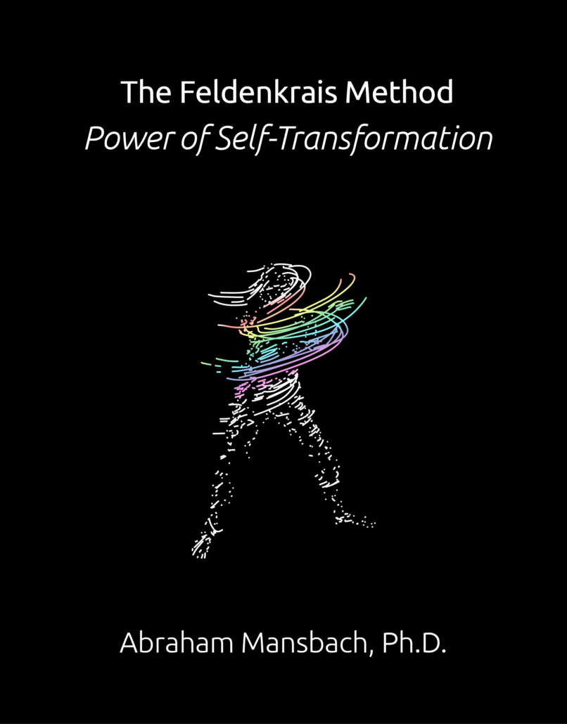 The Power of Self-Transformation: The Feldenkrais Method - International Feldenkrais Federation ...
